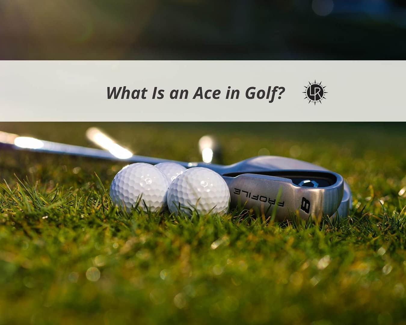 What Is an Ace in Golf?