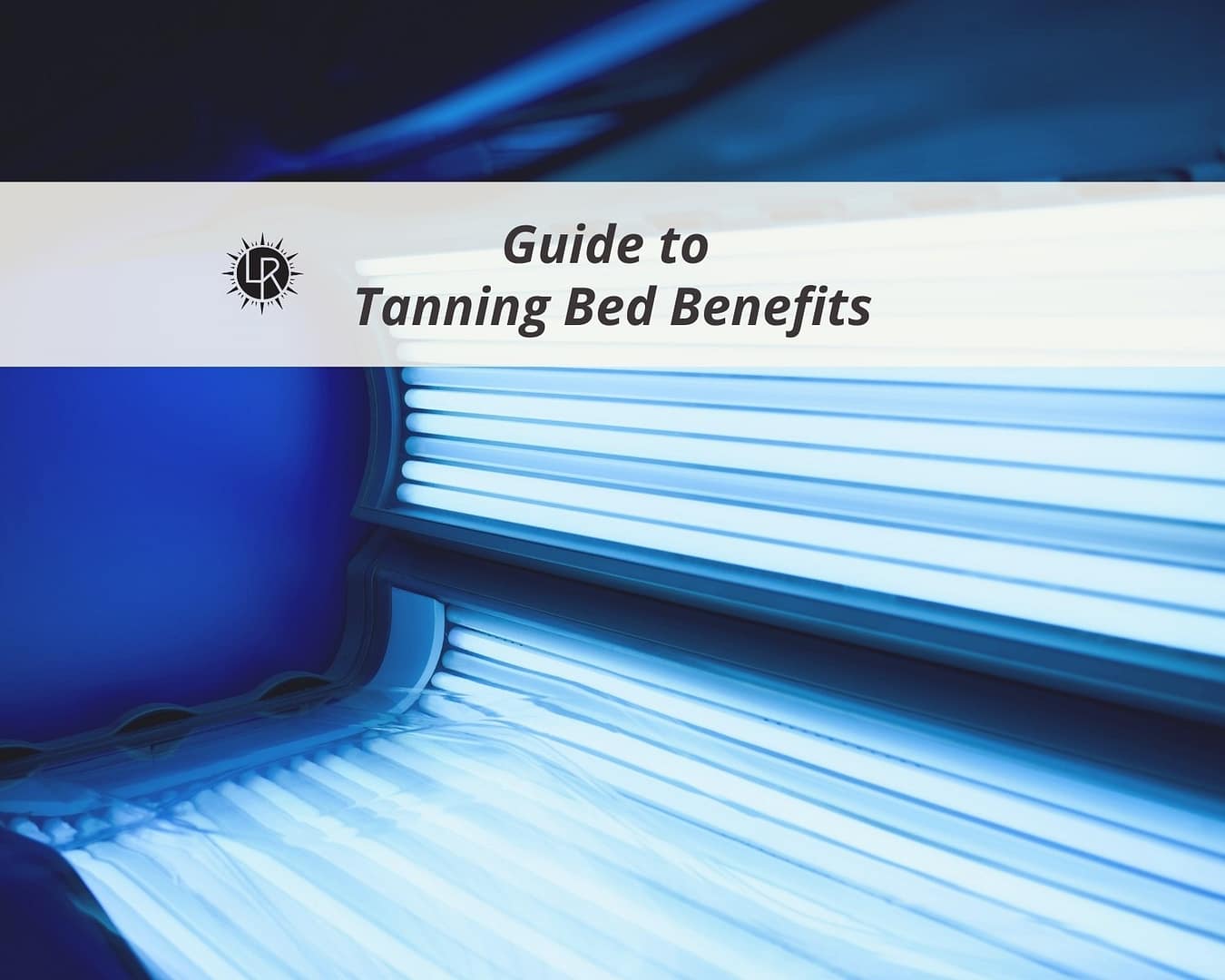 Your Guide to Tanning Bed Benefits