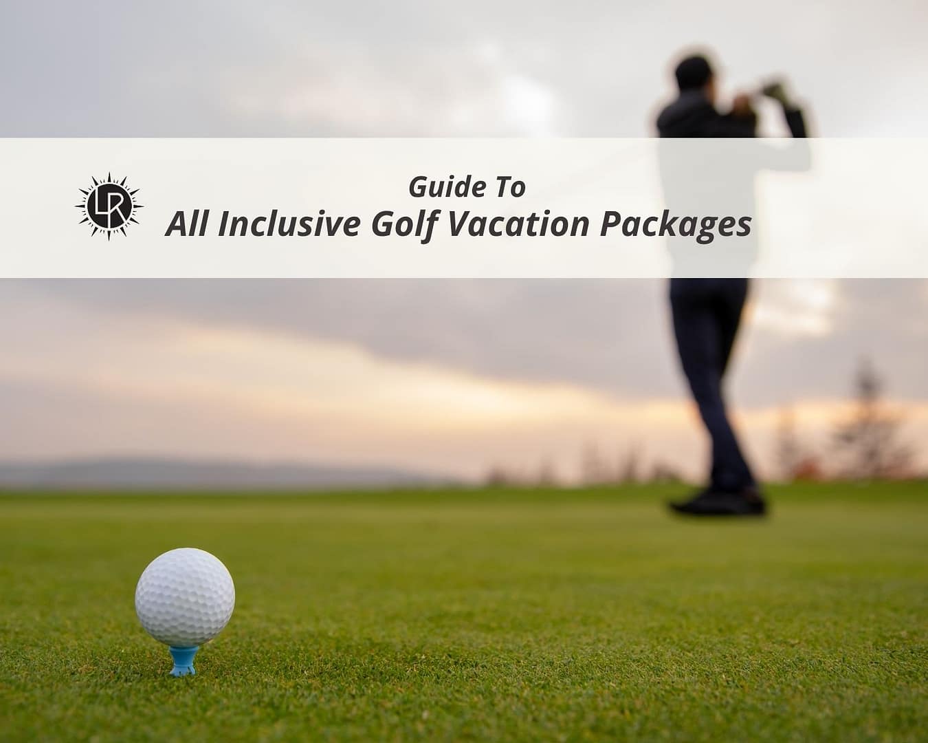 The Best All Inclusive Golf Vacation Packages